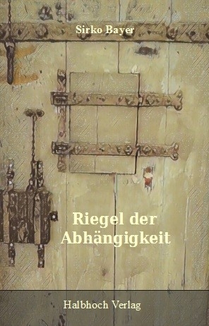 Sirko Bayer: Riegel der Abhängigkeit – Die Vielfalt der Bücher